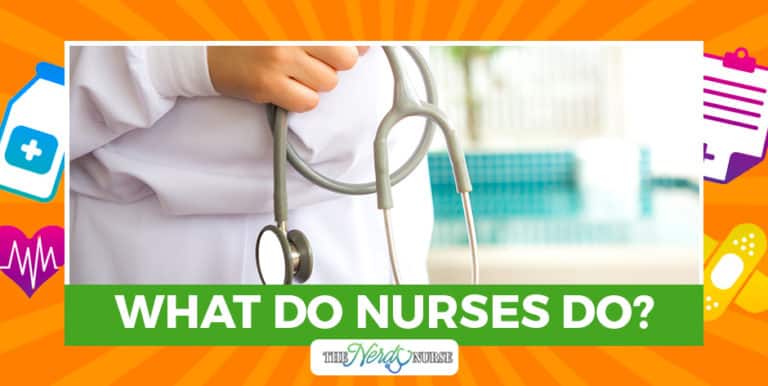 What Do Nurses Do? - The Only Answer You Need