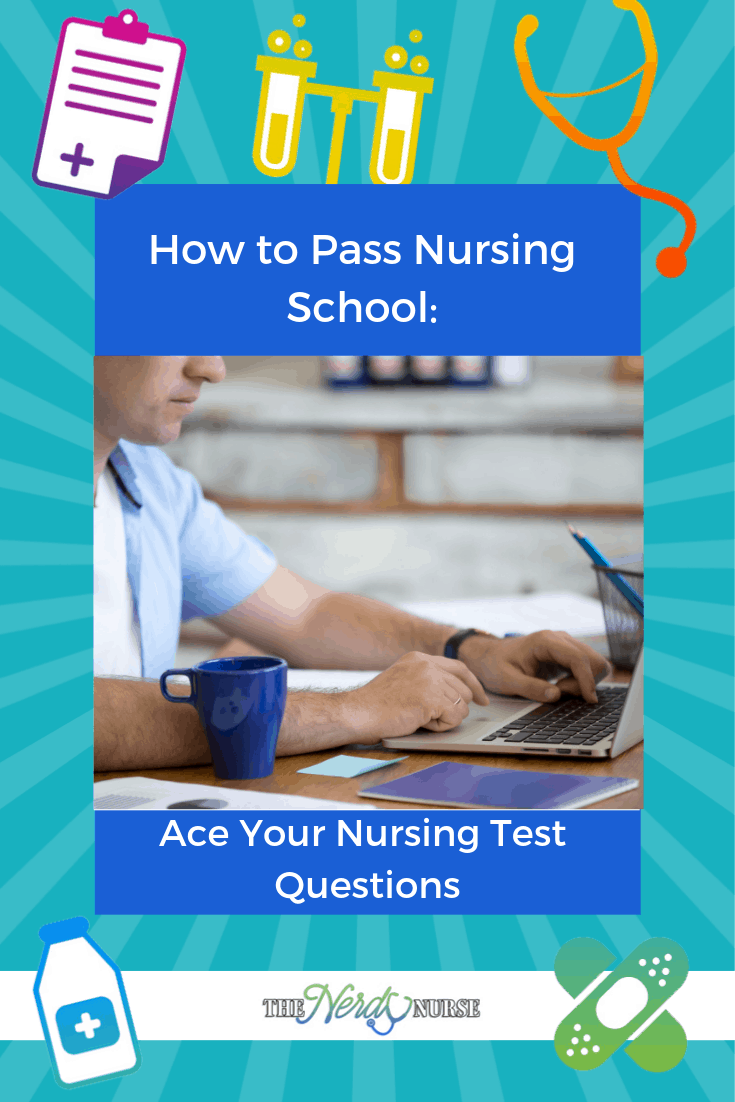 How to Pass Nursing School: Ace Your Nursing Test Questions