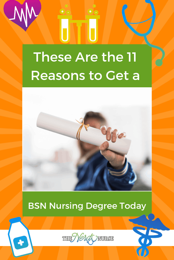 These Are the 11 Reasons to Get a BSN Nursing Degree Today