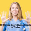 10 Things Every Nurse Needs to Thrive