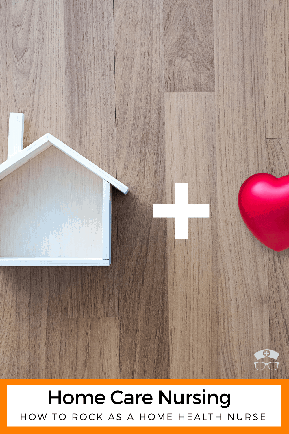 Home Care Nursing - How to Rock as A Home Health Nurse