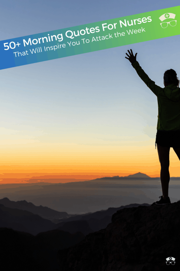 50+ Morning Quotes For Nurses That Will Inspire You To Attack the Week